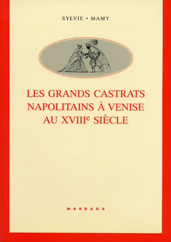 Les grands castrats napolitains à Venise au XVIIIe siècle de Sylvie Mamy